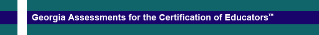 Georgia Assessments for the Certification of Educators®
